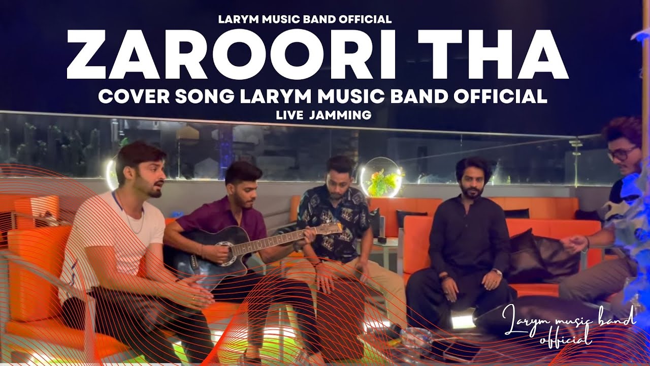 ZAROORI THA | COVER SONG | LARYM MUSIC BAND OFFICIAL 💥 - YouTube