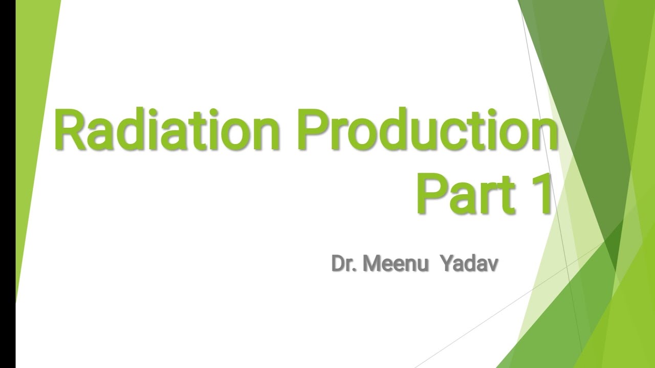 Radiation production part 1, Radiation Physics Lecture 1#radiology ...