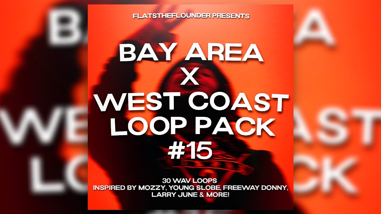 [FREE] BAY AREA x WEST COAST LOOP PACK #15 | 30 Loops Inspired by Mozzy, Freeway Donny, Young ...