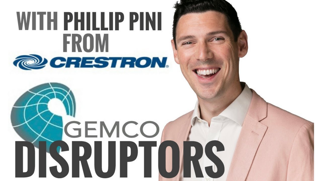 Gemco Disruptors: with Crestron's Head of residential, Europe - Phillip ...