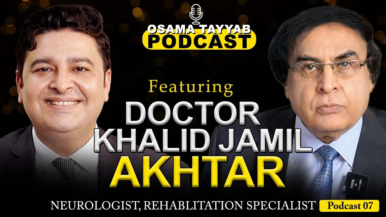 Dr. Khalid Jamil Akhtar in Osama Tayyab Podcast - YouTube