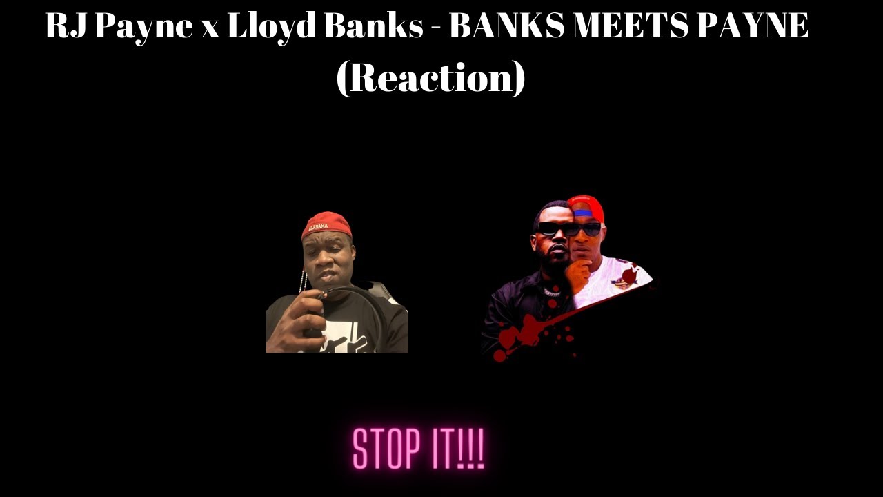 RJ Payne ft. Lloyd Banks - BANKS MEETS PAYNE (Reaction) - YouTube