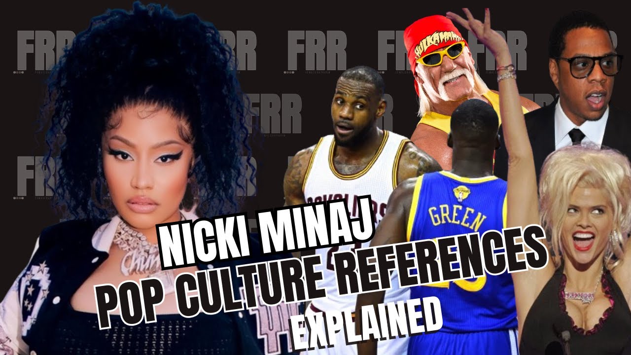 10 Nicki Minaj Pop Culture References Explained: Jay-Z, LeBron James ...