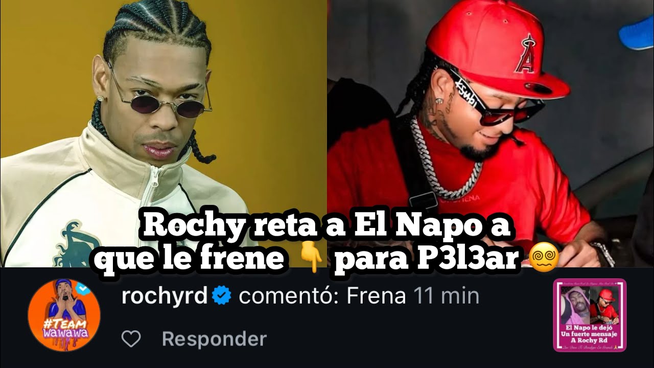 ROCHY RD Y EL NAPO SE ENFRENTAN SE VAN A LO PERSONAL REVELANDO DATOS ...