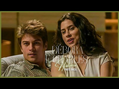 A HISTÓRIA DE DÉBORA E CHARLES - PARTE ÚNICA | (comentada).