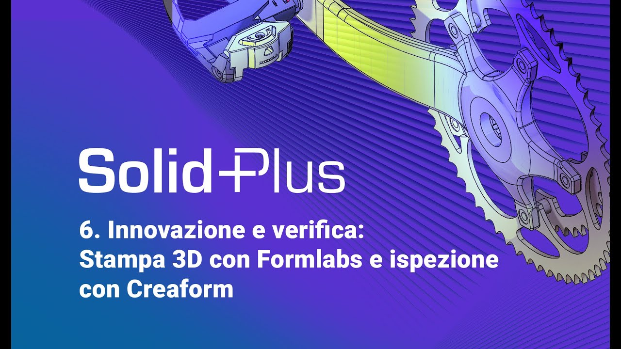 SolidPlus Ep. 6 - Innovazione e verifica: Stampa 3D con Formlabs e ispezione con Creaform - YouTube