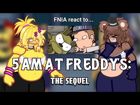 FNIA react to 5 AM at Freddy's: The Sequel | Gacha FNIA | Reaction
