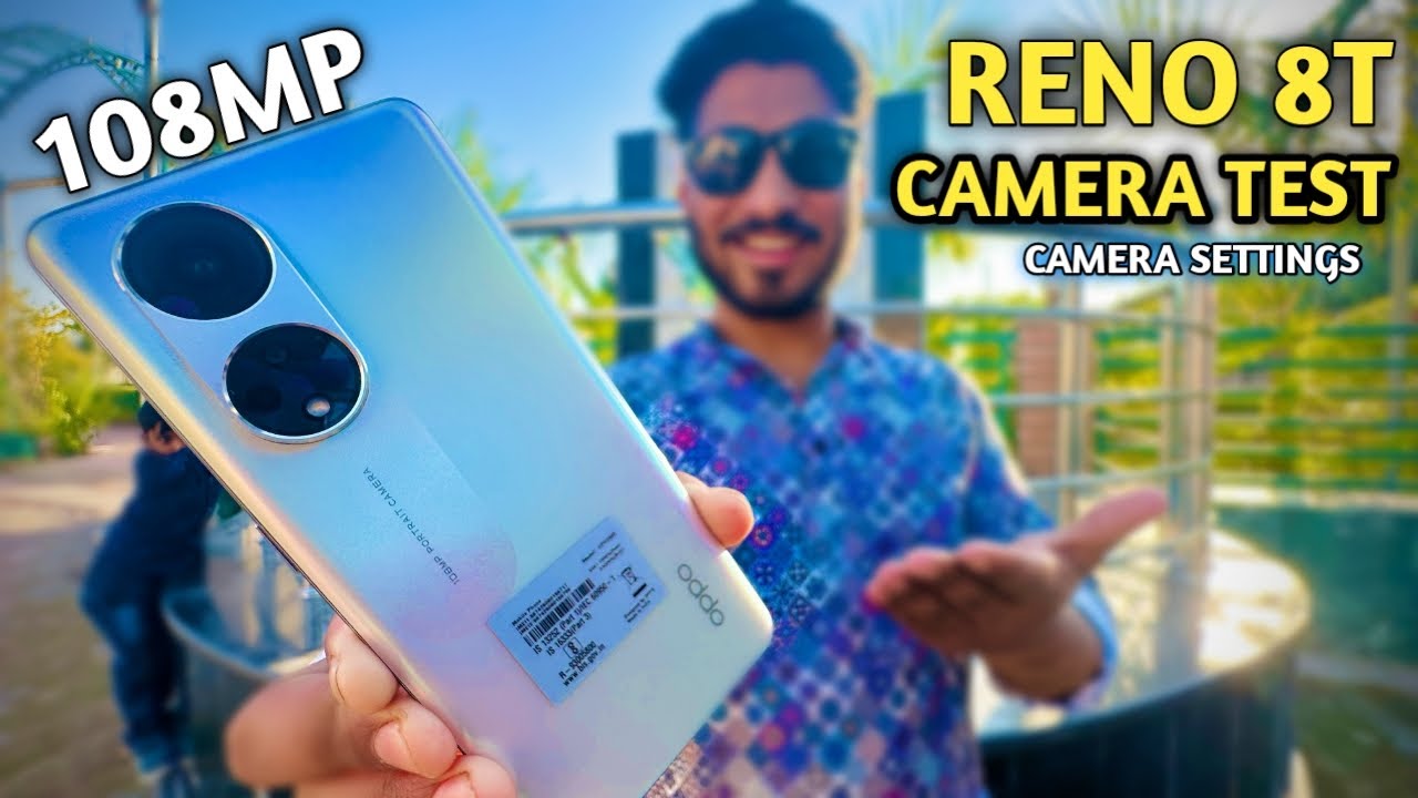 Oppo Reno 8T 5G Full Camera Test & Review | 108MP Camera | microscopes ...
