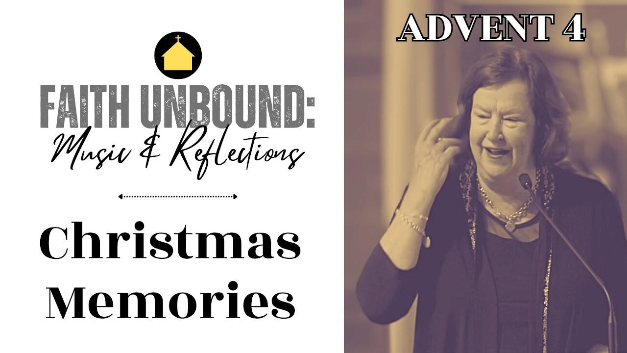 "Christmas Memories" | Faith Unbound: Music & Reflections | December 22 ...