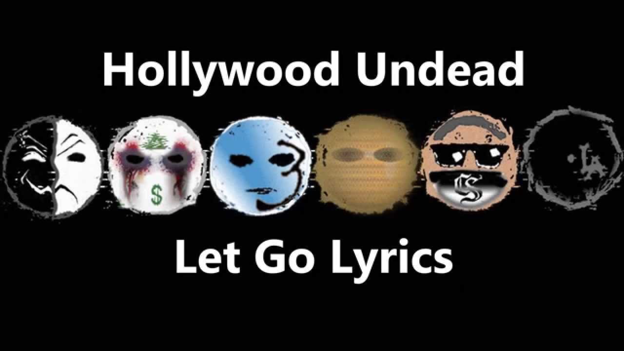 Hollywood Undead- Let Go Lyrics [EXPLICIT] - YouTube