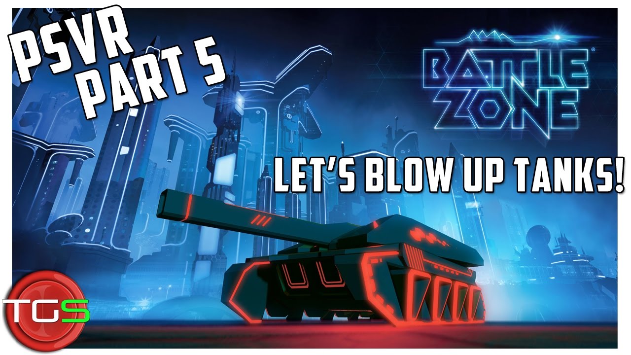 PlayStation VR - BattleZone Gameplay - Part 5 - MASSIVE TANK ACTION ...