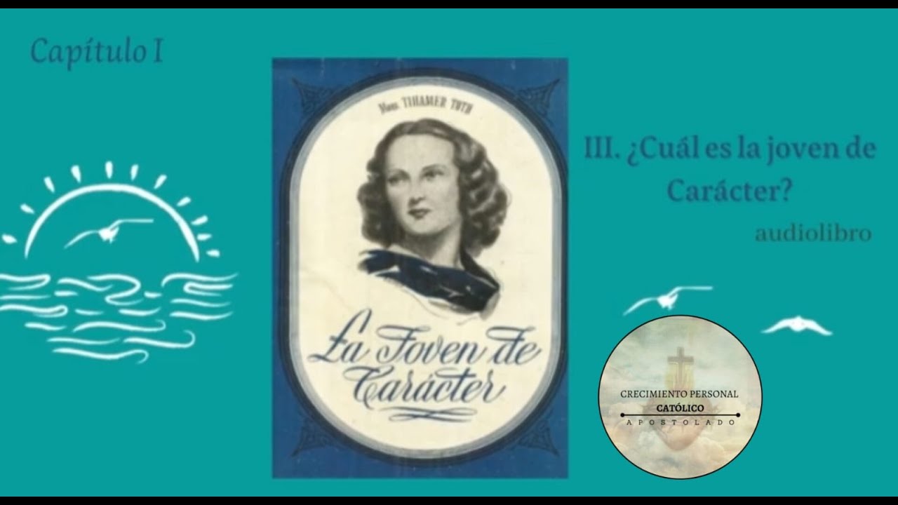 III. ¿Cuál es la joven de carácter? Audio Libro: Capitulo Primero. Mons ...