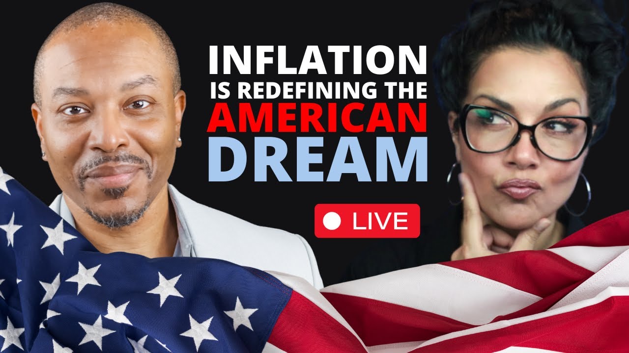 Inflation is Redefining the American Dream (What To Do NOW) - YouTube