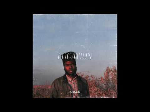 Khalid-Location  (Lyrics)