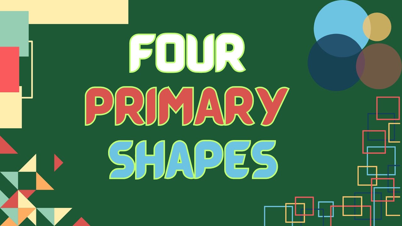 Four Primary Shapes!! - YouTube