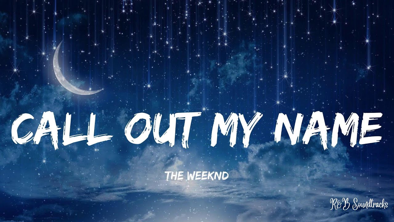 The Weeknd - Call Out My Name (OFFICIAL Lyrics) - YouTube