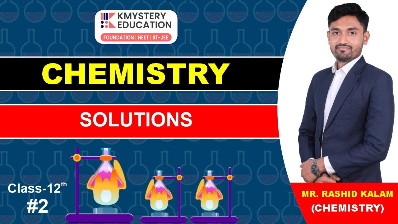 Solutions Chemistry Class 12 | Chapter 2 | CBSE NEET JEE | L-2 # ...