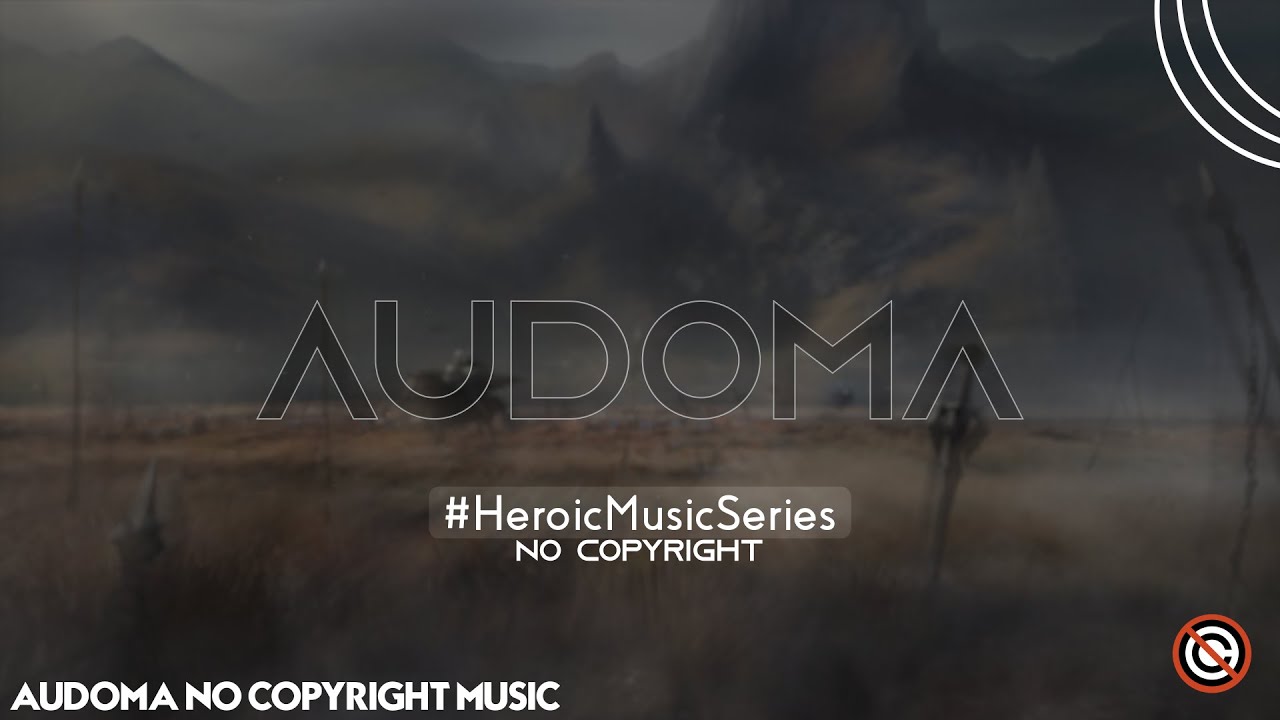 Heroic Music Series ♫ | Epic Cinematic Battle Background Music Free ...