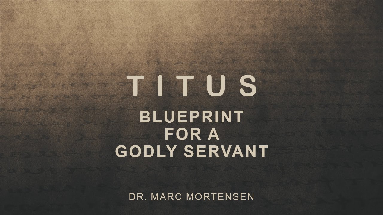 Titus Lesson 7 - Blueprint for a Godly Servant | March 12 - YouTube