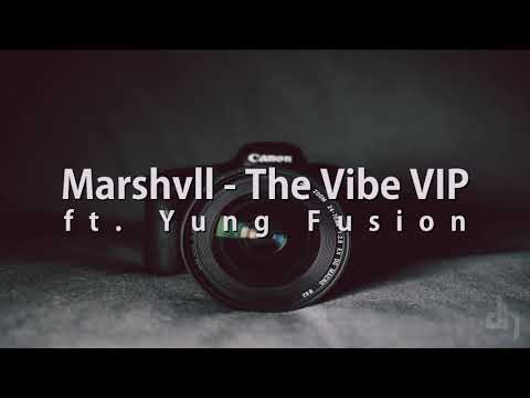 Marshvll - The Vibe VIP (ft. Yung Fusion) [Lyric Video]
