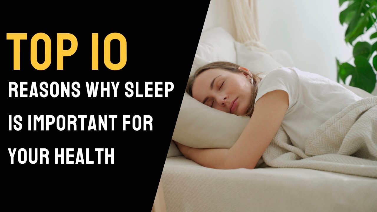 Top 10 Reasons Why Sleep Is Important for Your Health - YouTube