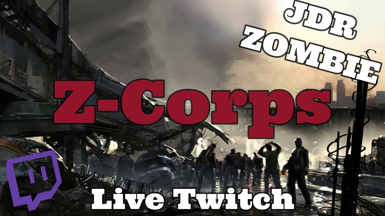 Z-Corps - JDR ZOMBIE - Annonce LIVE (Explications et Personnages) - YouTube