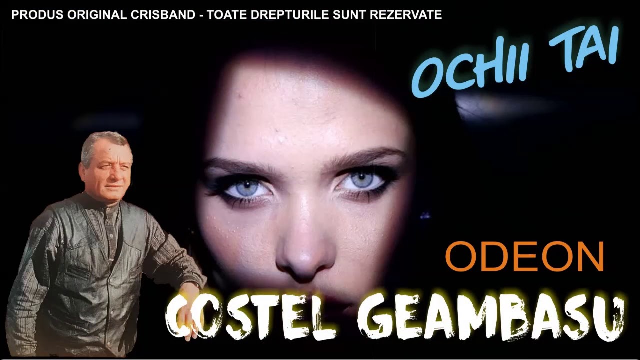 COSTEL GEAMBASU SI ODEON - OCHII TAI vol.13 - YouTube Music