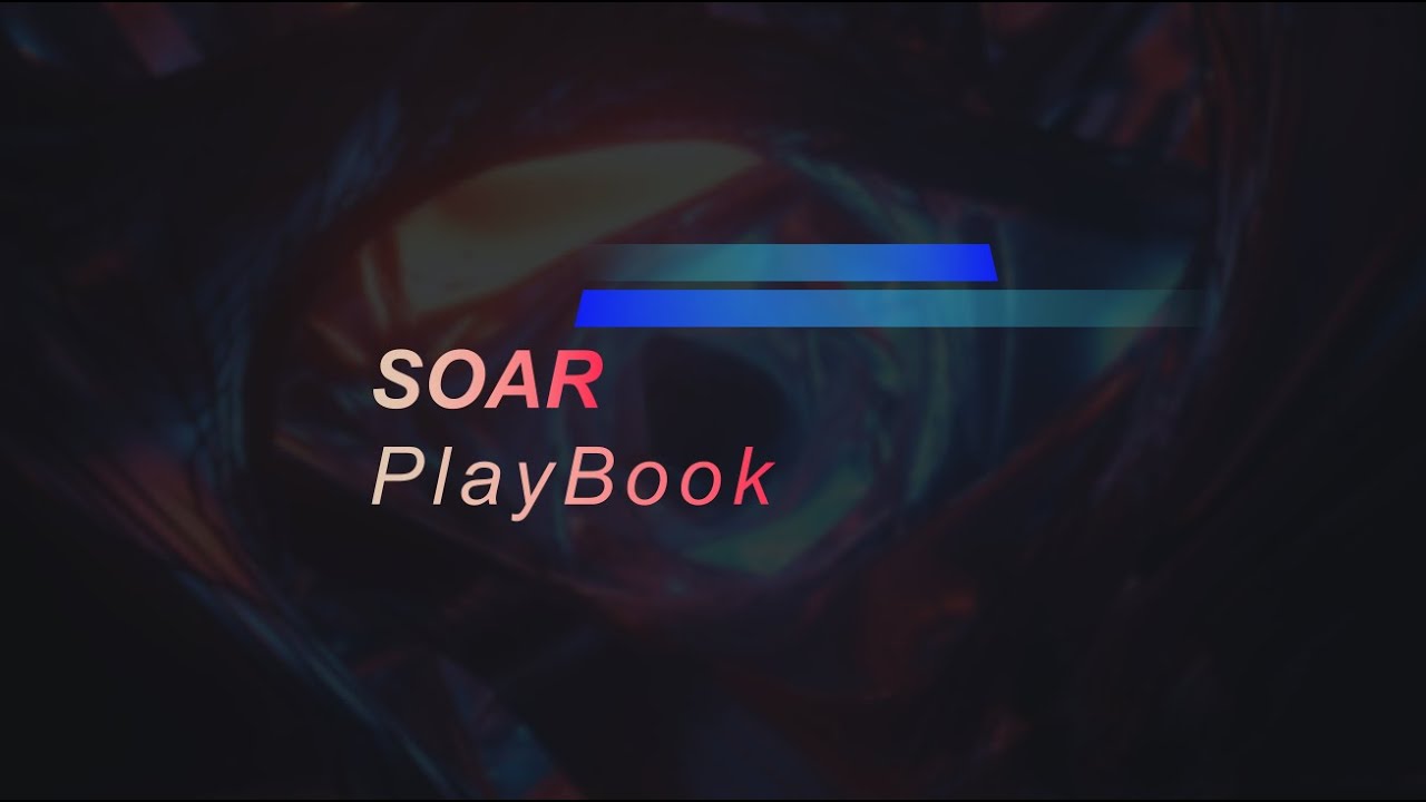 Introduction to SOAR Playbook : Security Orchestration, Automation and ...