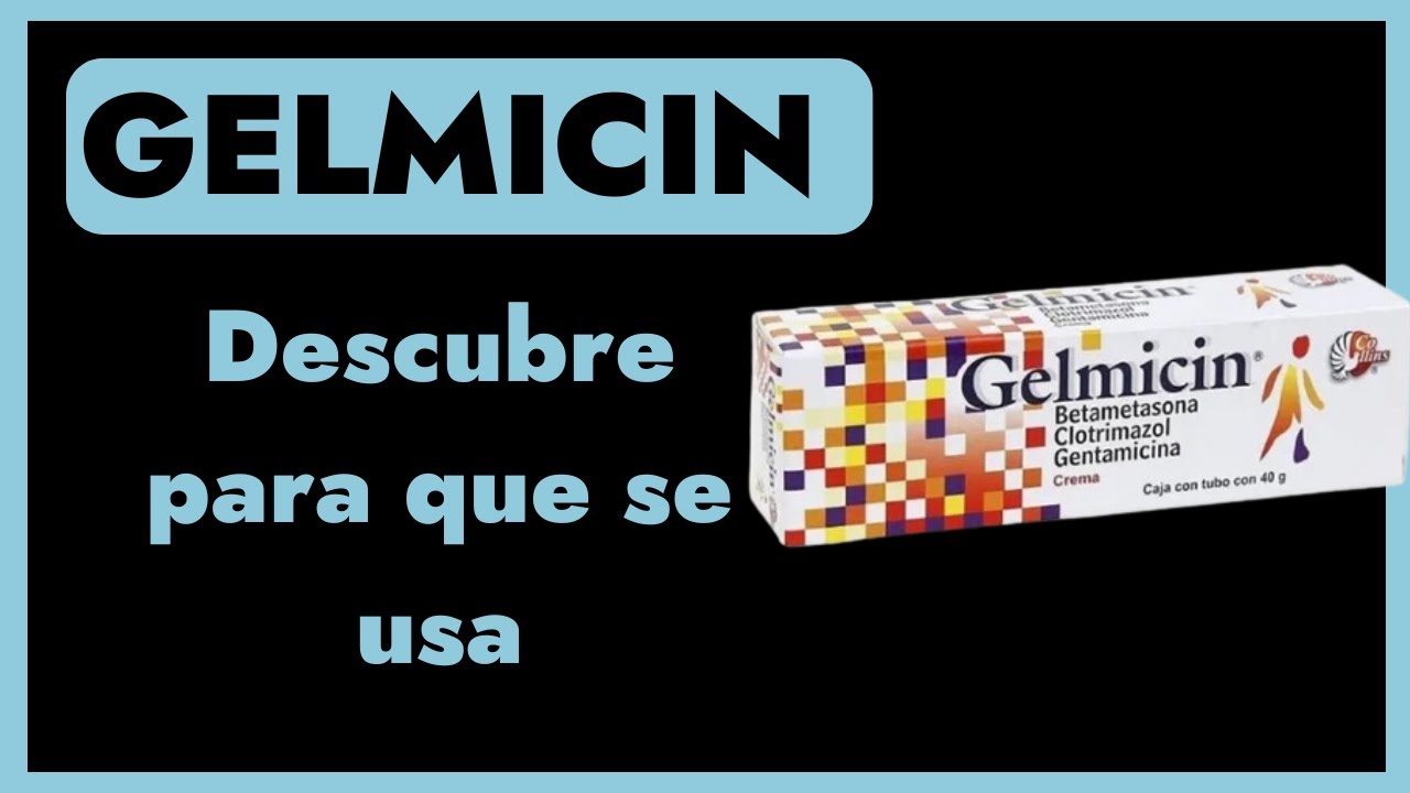 Gelmicin: ¿Qué es y para qué sirve? DESCÚBRELO - YouTube