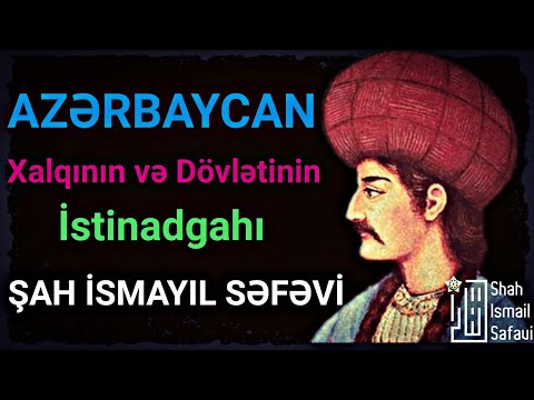 Şanlı tariximizi yazan - Şah İsmayıl Səfəvi