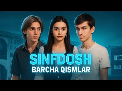 SINFDOSH SERIALI BARCHA QISMLAR 🔥 22-QISMGACHA  // YANGI QISMLAR ❤️‍🔥