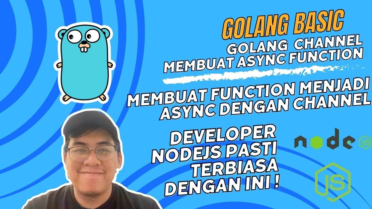 27 - Membuat Asynchronous Function Menggunakan Channel - Developer NodeJS pasti kenal ini - YouTube
