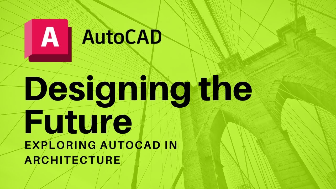 Exploring AutoCAD in Architecture: Designing the Future - YouTube