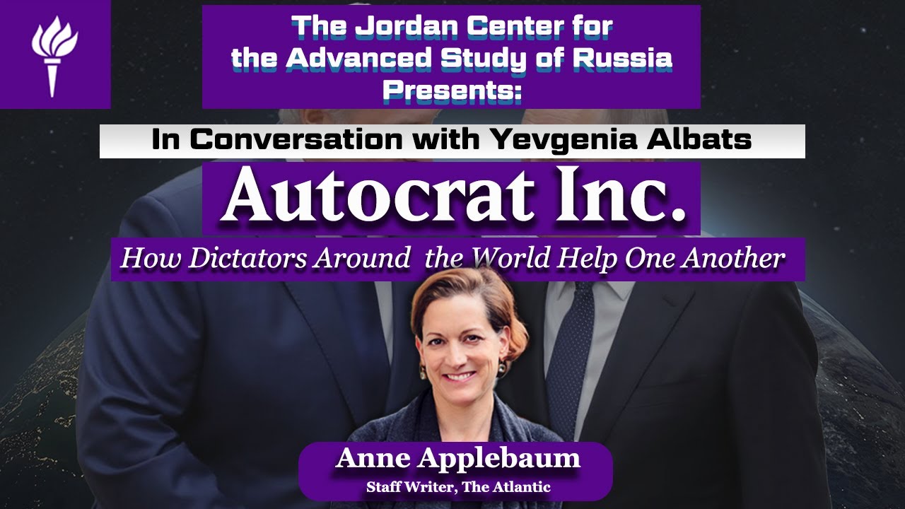 Anne Applebaum: Autocrat Inc., In Conversation with Yevgenia Albats ...