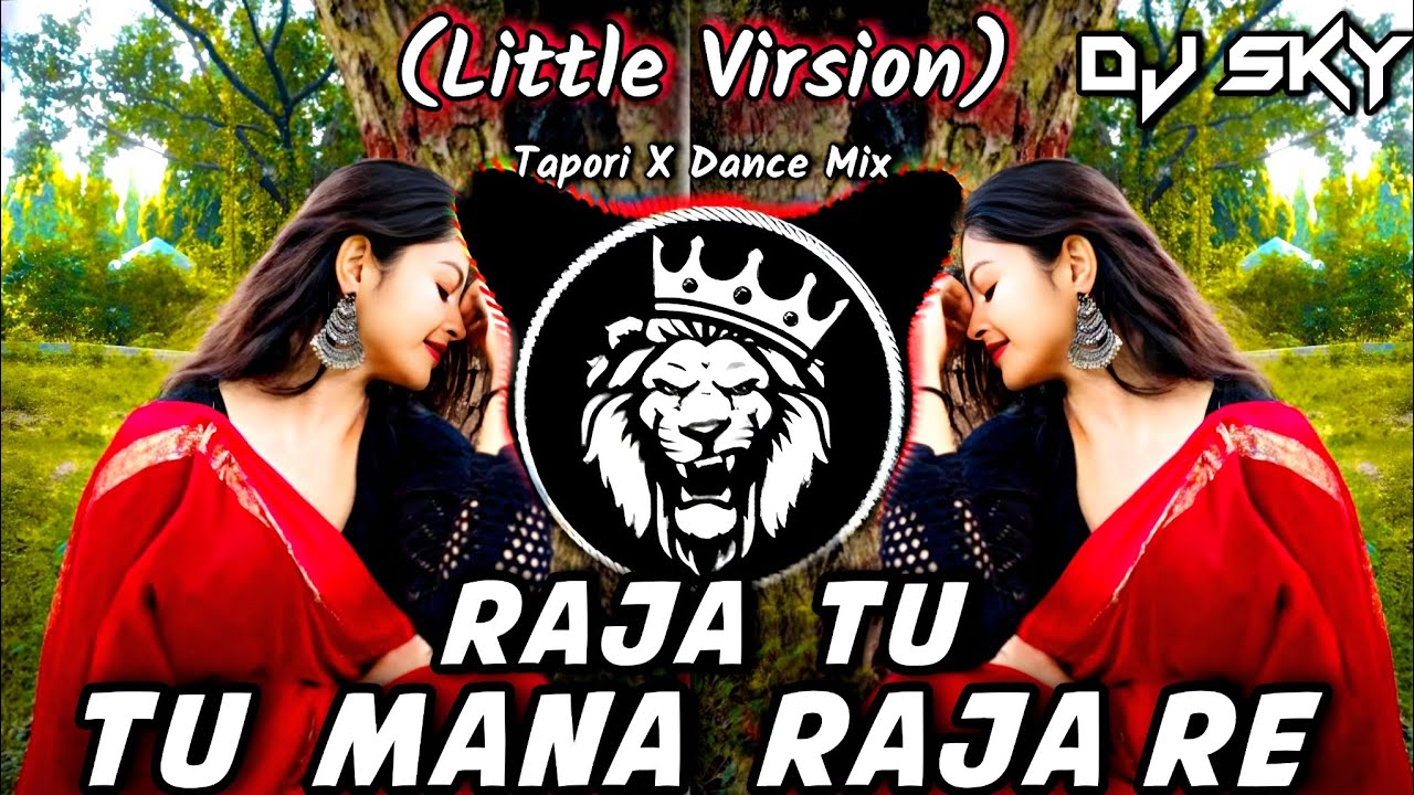 Raja Tu Tu Mana Raja Re (#Little #Virsion) Tapori X Dance Mix By Dj Sky ...