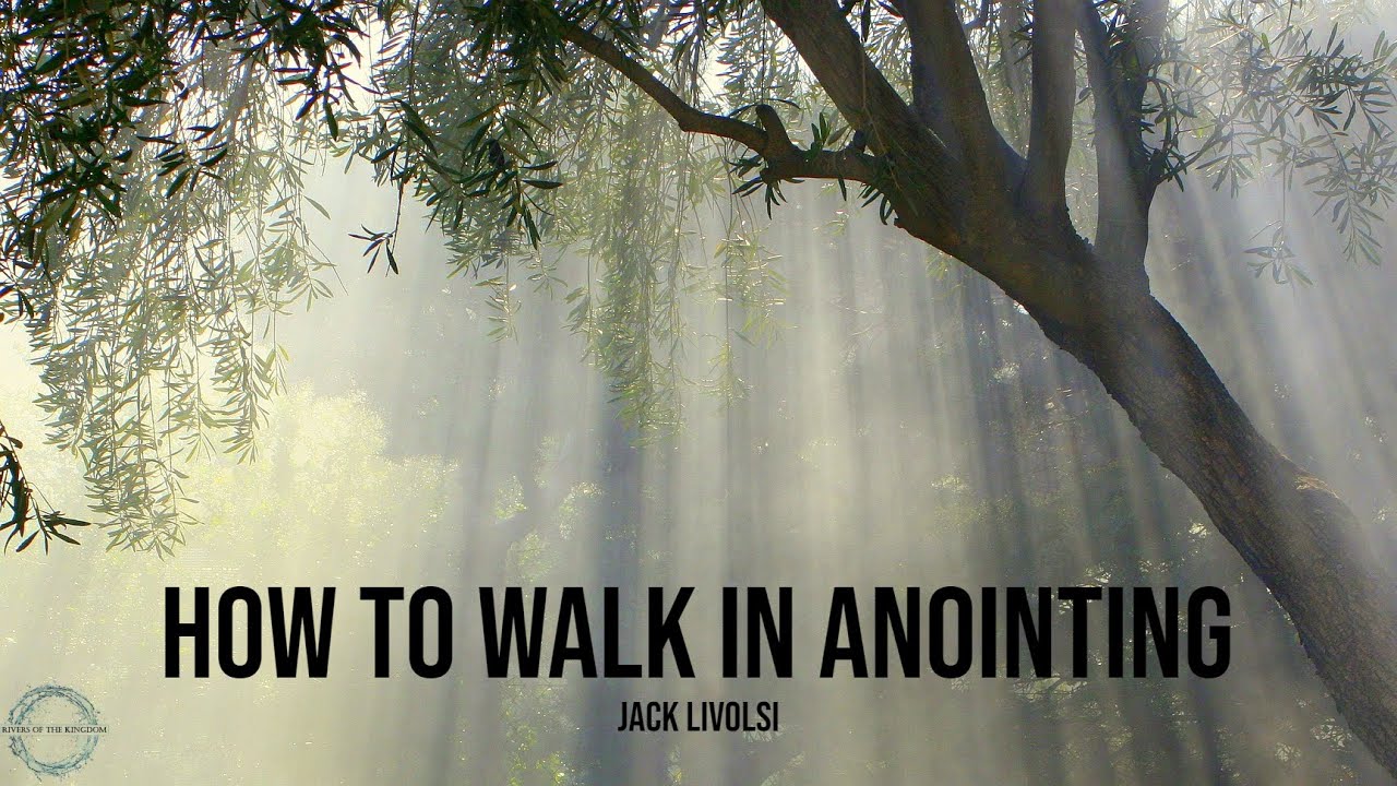 HOW TO WALK IN THE ANOINTING //JACK LIVOLSI // ROTK - YouTube