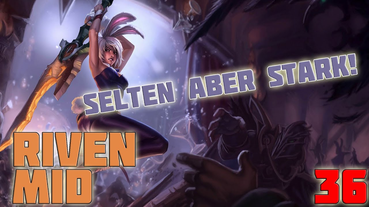 League of Legends #036 | Riven Mid | [Full HD] - Selten aber stark ...