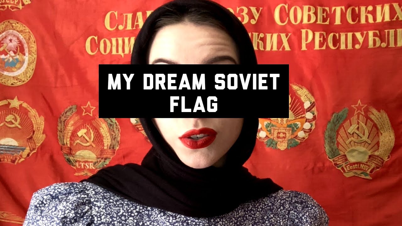 My Dream SOVIET Flag - YouTube