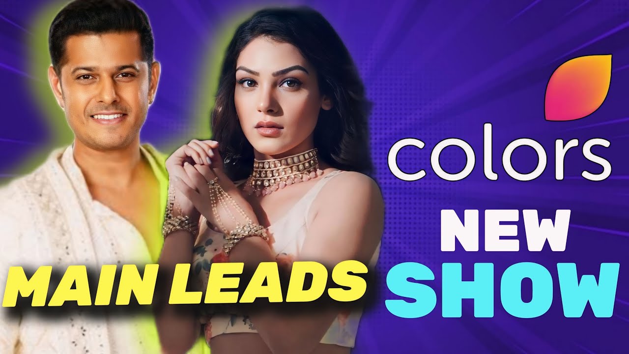 Neil Bhatt & Neha Rana to play LEADS in Colors TV’s New Show | Upcoming ...