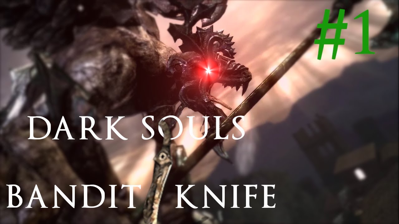 DARK SOULS REMASTERED - BANDIT KNIFE & BASIC GEAR ONLY RUN [PL] #1 ...