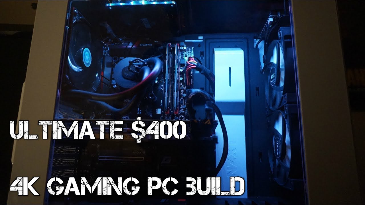 BUILDING THE ULTIMATE $400 4K GAMING PC - YouTube
