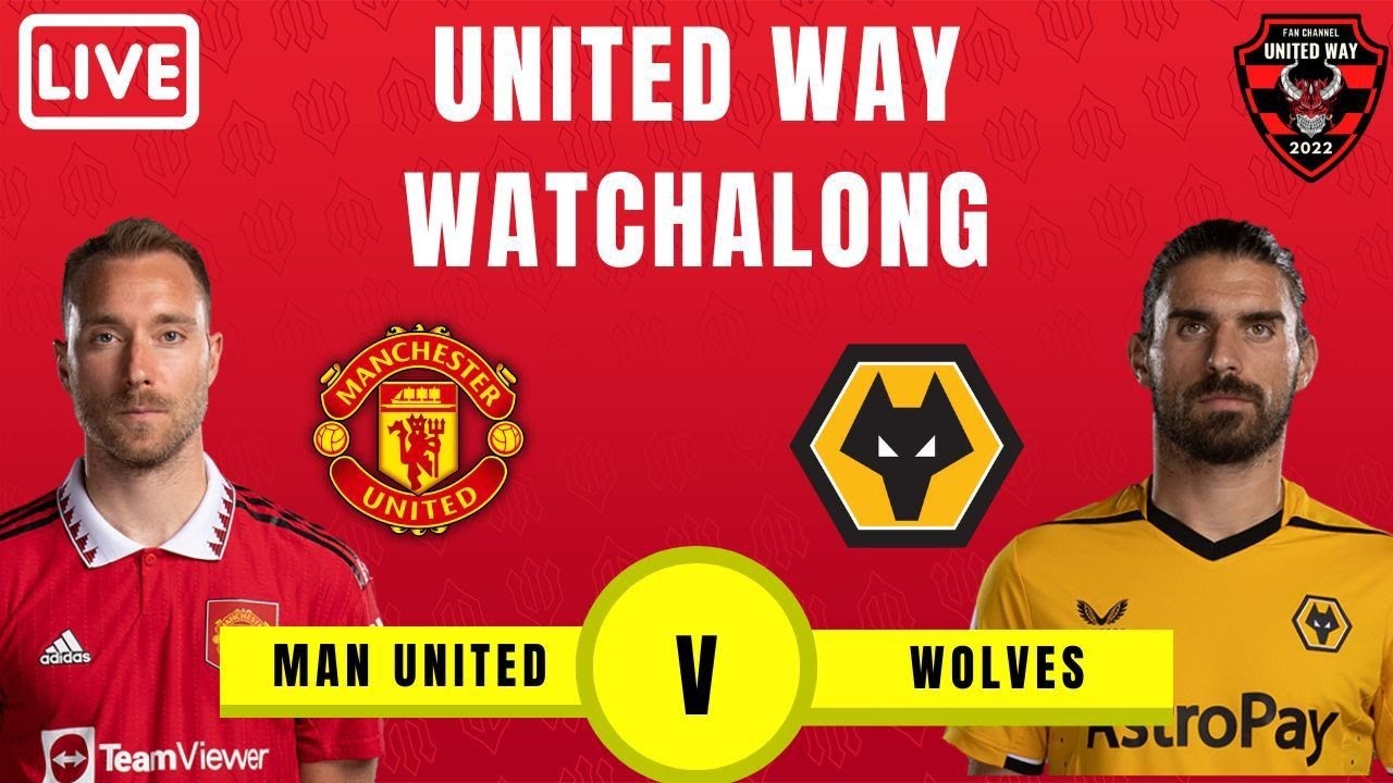 📺 MANCHESTER UNITED VS WOLVES PREMIER LEAGUE LIVE STREAM WATCHALONG ...