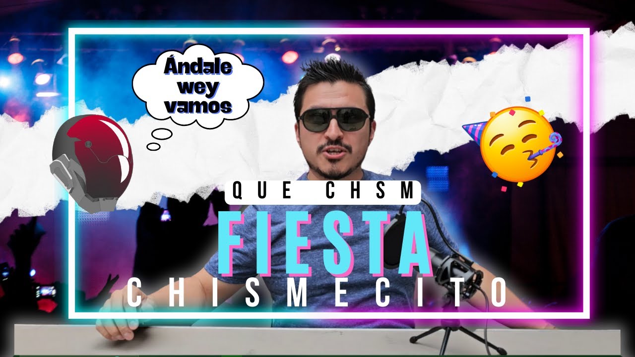 Que CHSM, Fiesta y Chismecito - YouTube