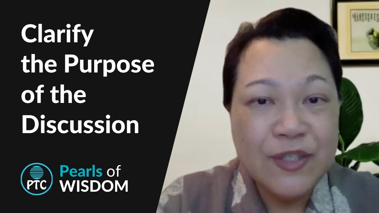 Clarify the Purpose of Discussion - Sally Wen (PTC Pearls of Wisdom ...