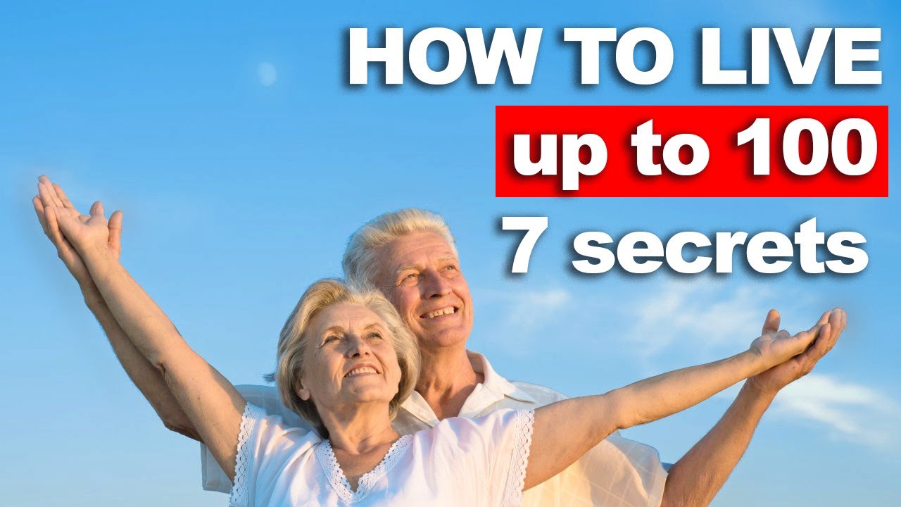 Live disease free | Learn 7 top secrets to living to 100 years old ...