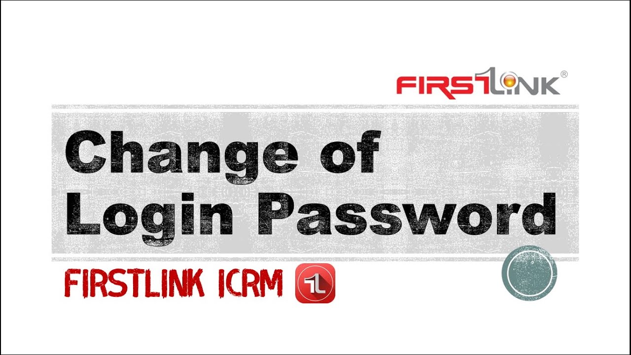 Firstlink iCRM: Change of Login Password - YouTube