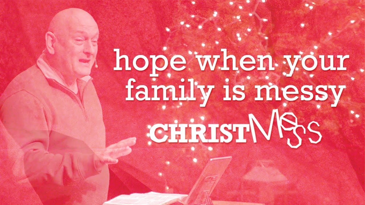 Hope and Healing for Messy Relationships || How to Survive Christmas ...