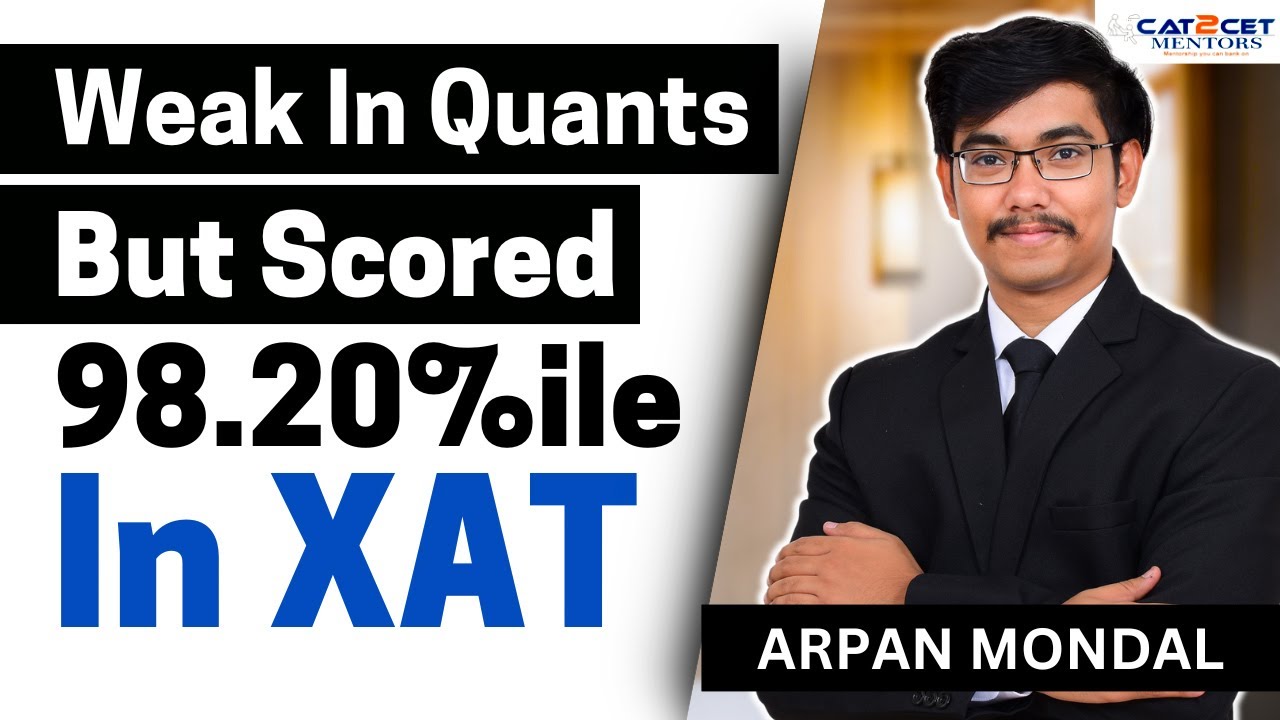 XAT 2025 Strategy | Weak in Quants BUT Cracked XAT with 98.20%ile, XAT ...