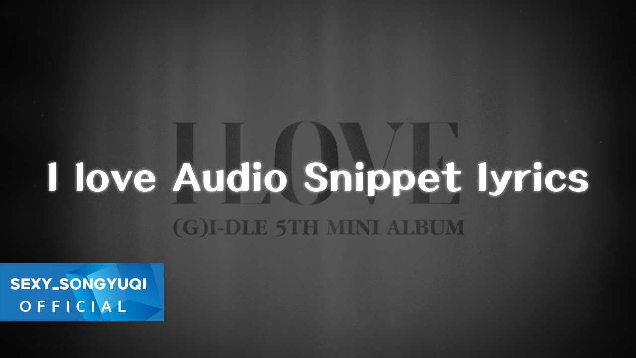 I LOVE Audio Snippet 가사 - YouTube