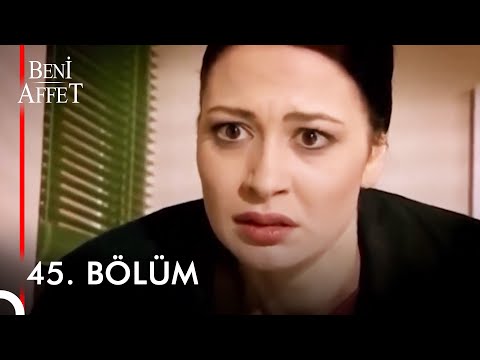 Beni Affet 45. Bölüm (HD)